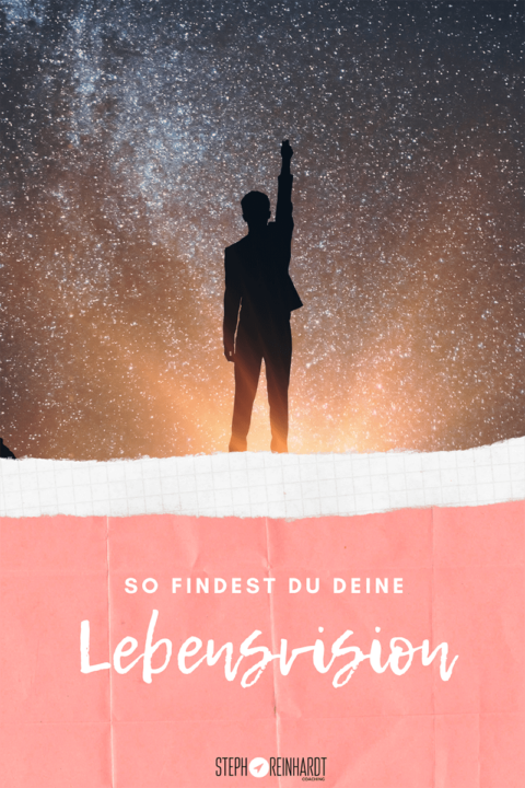 Vision finden - So erschaffst du dir eine kraftvolle Vision für dein ...